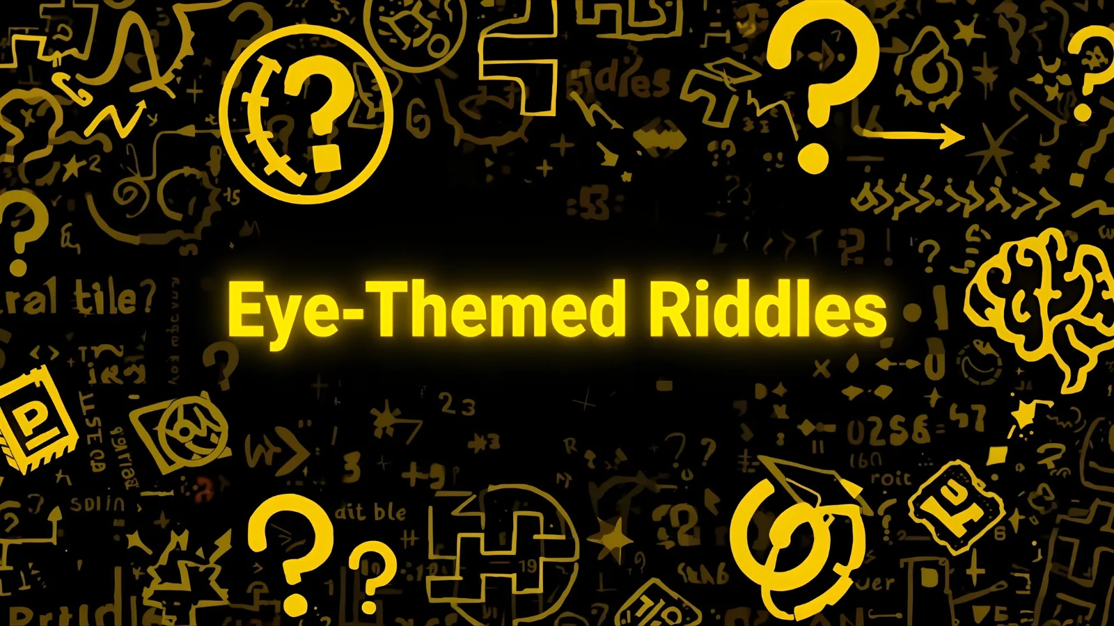 100+ Eye-Themed Riddles: What Has Four Eyes but Can’t See?